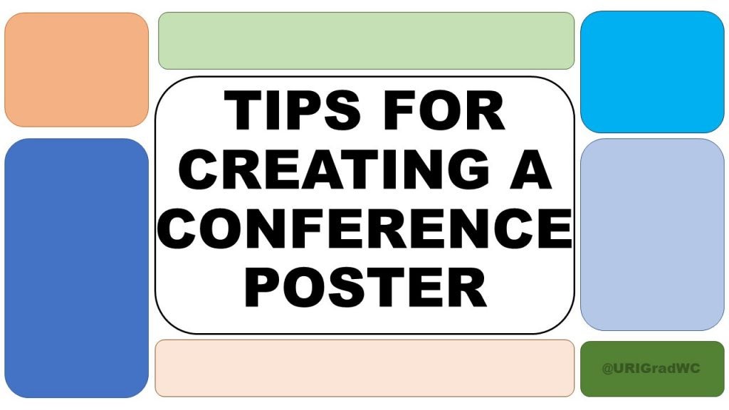 Tips on Creating a Conference Poster – Graduate Writing Center