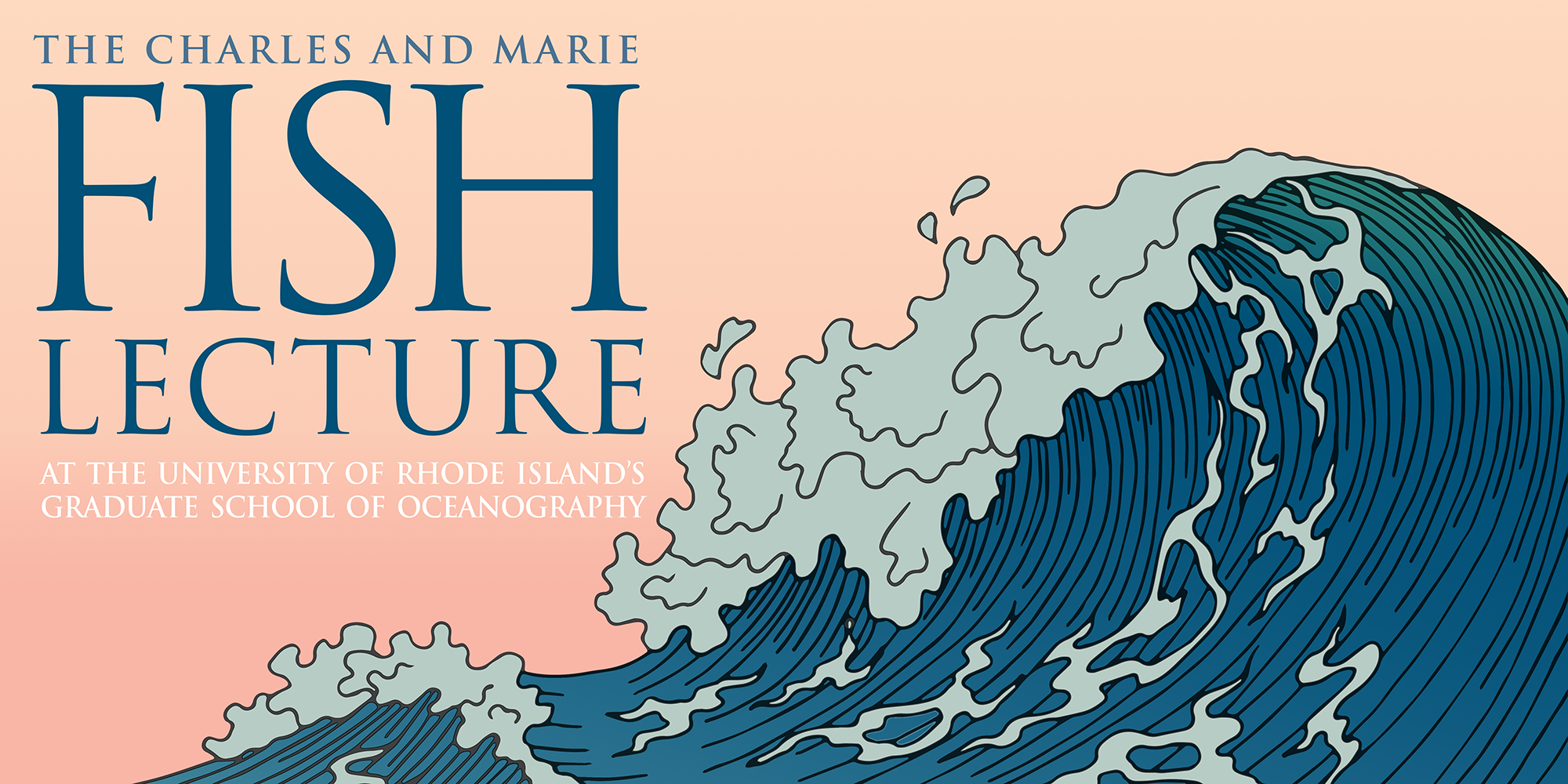 Charles and Marie Fish Lecture Series – Graduate School of Oceanography